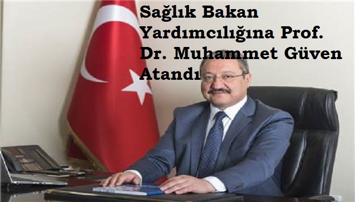 Sağlık Bakan Yardımcılığına Prof. Dr. Muhammet Güven Atandı – HASTANE ...