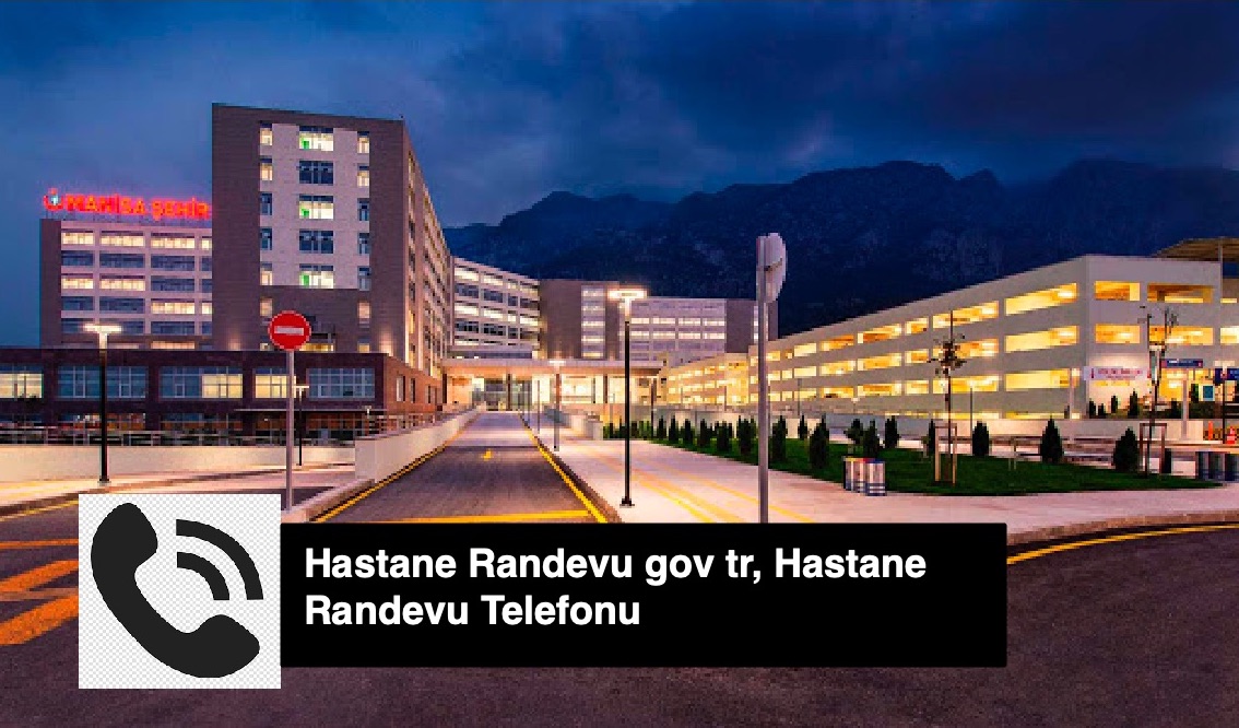 Hastane Randevu gov tr, Hastane Randevu Telefonu – HASTANE RANDEVU ALMA